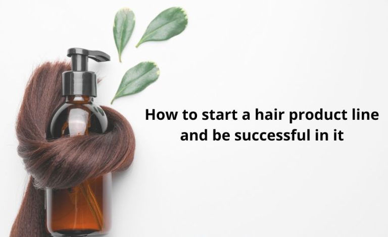 How To Start A Hair Product Line?Advantages And Disadvantage